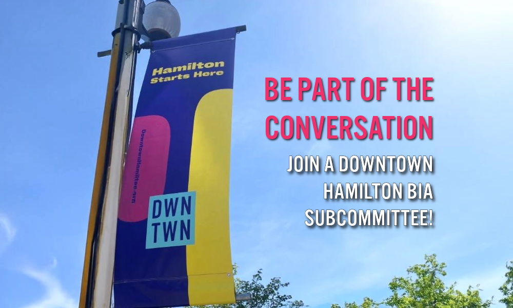 Join a Downtown Hamilton BIA Subcommittee - Downtown Hamilton: Business ...