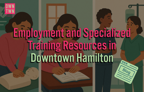 Employment and Specialized Training Resources in Downtown Hamilton ...